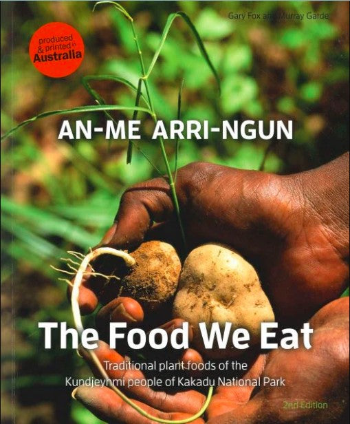 An-Me Arri-Ngun: The Food We Eat by Gary Fox and Murray Garde ...